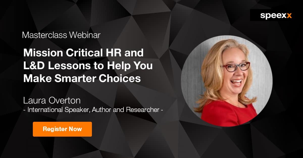 Mission Critical HR and L&D Lessons to Help You Make Smarter Choices